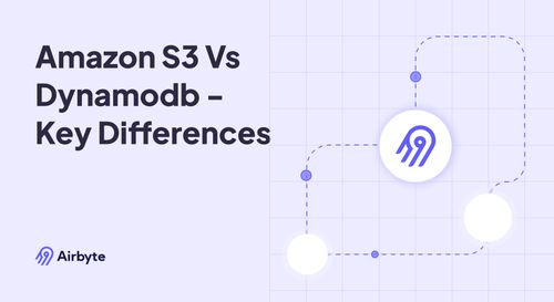 Amazon S3 vs DynamoDB - Key Differences | Airbyte
